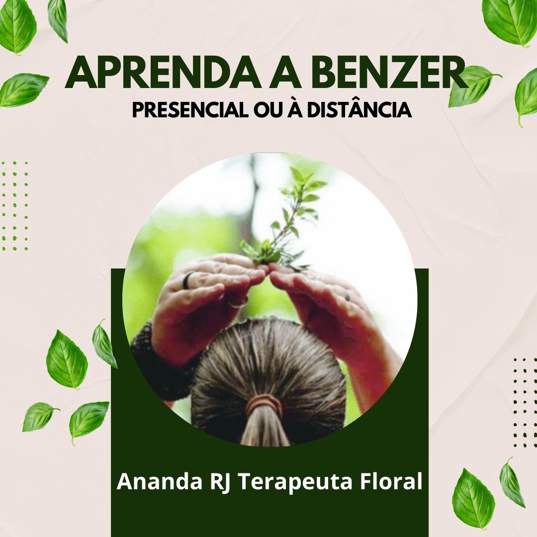 Aprenda a Benzer - A Arte do Benzimento - Ananda Terapeuta Floral | Hotmart