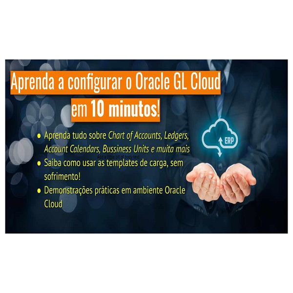 Aprenda a Configurar o Oracle GL Cloud em 10 Minutos! - Kleber Malian ...