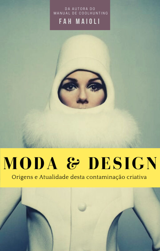 Moda e Design: origens e atualidade desta contaminação criativa - F...