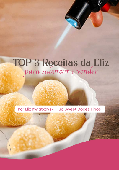 TOP 3 RECEITAS DA ELIZ - Para saborear e vender - Receitas da Eliz ...