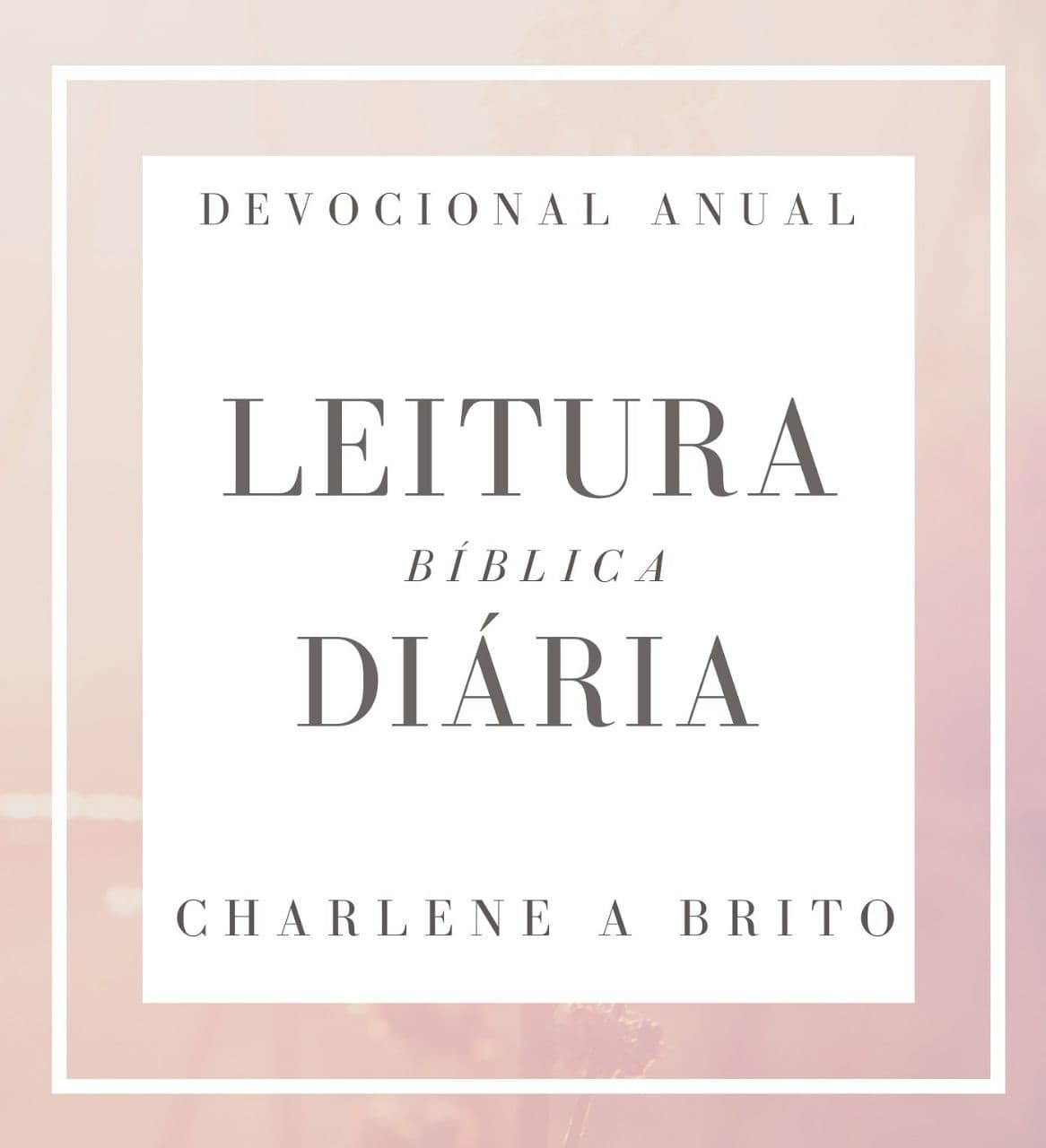 EBook - Leitura Bíblica Diária - Charlene dos Anjos Brito | Hotmart