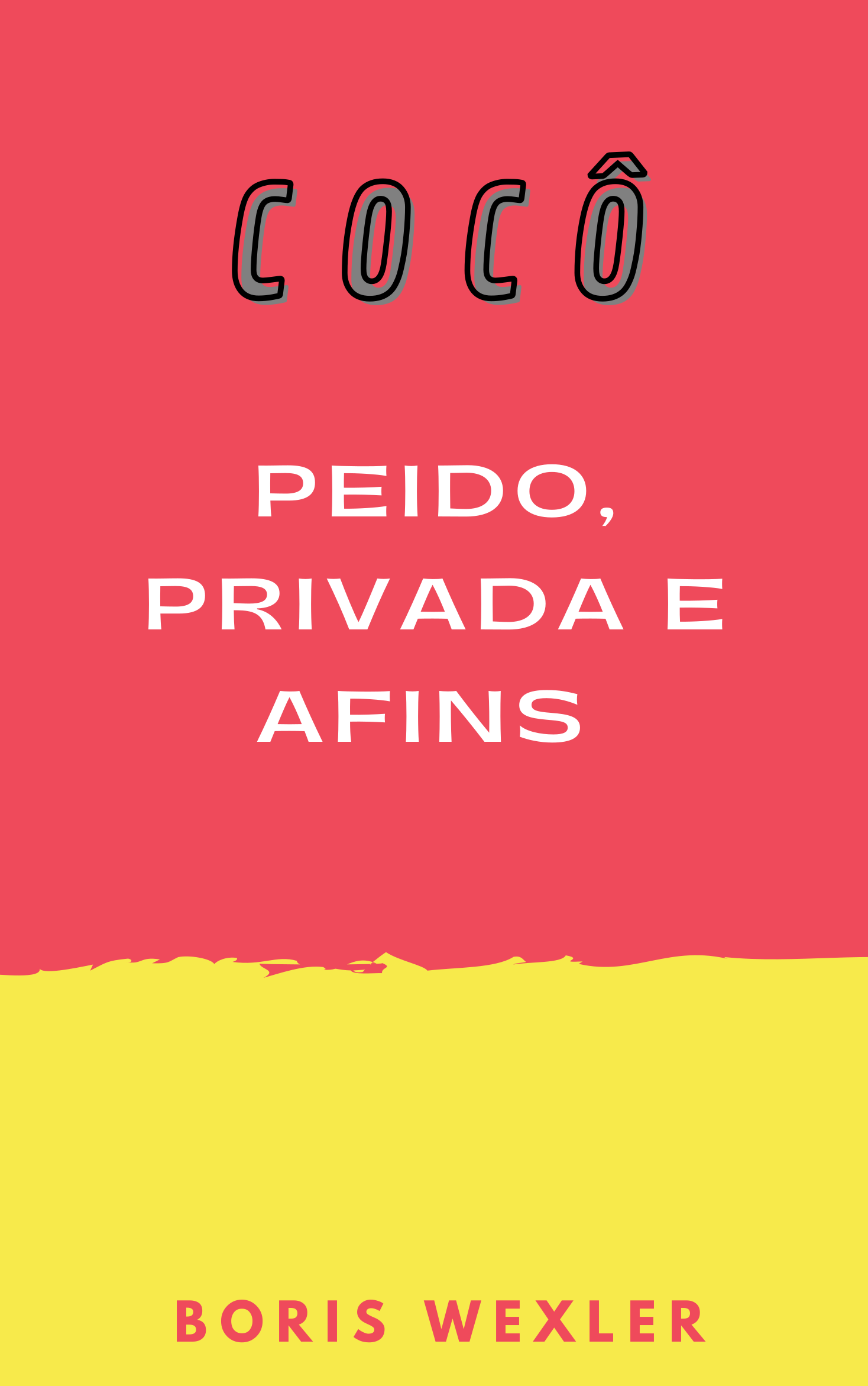 Cocô - Peido, Privada e Afins - Boris Wexler | Hotmart