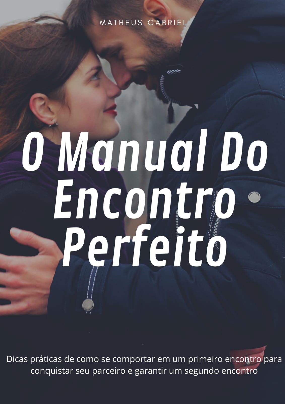 O Manual do Encontro Perfeito - Matheus Gabriel Felisbino da Silva ...