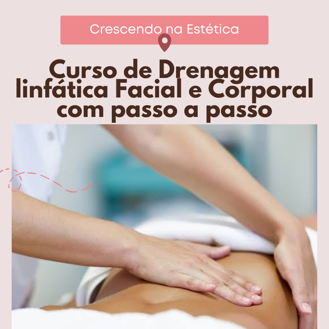 Crescendo na Estética: DRENAGEM LINFÁTICA FACIAL E CORPORAL PASSO A ...