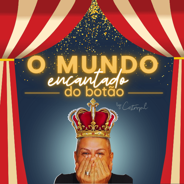 O Mundo Encantado do Botão - Marcus Augustus Castropil Logarzo | Hotmart