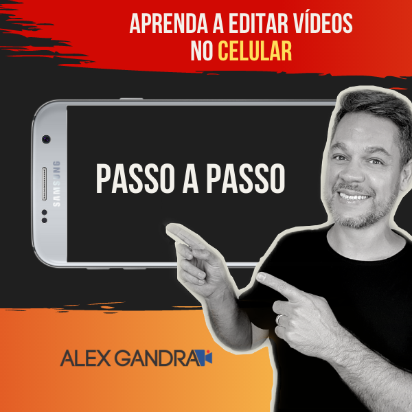 Aprenda a editar vídeos pelo celular - Alex Gandra | Hotmart