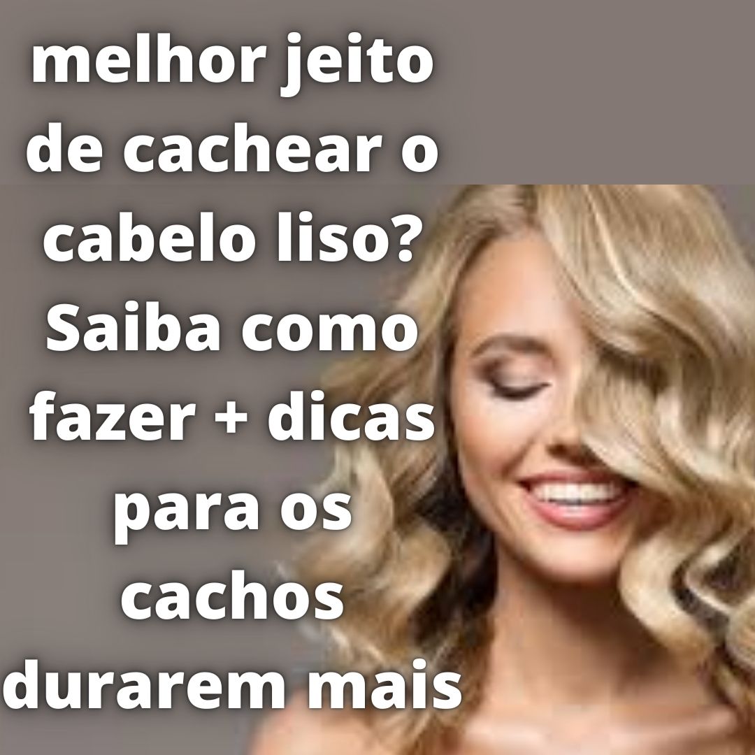 ( Jeito de Cachear o Cabelo liso? Saiba como fazer + Dicas para os ...
