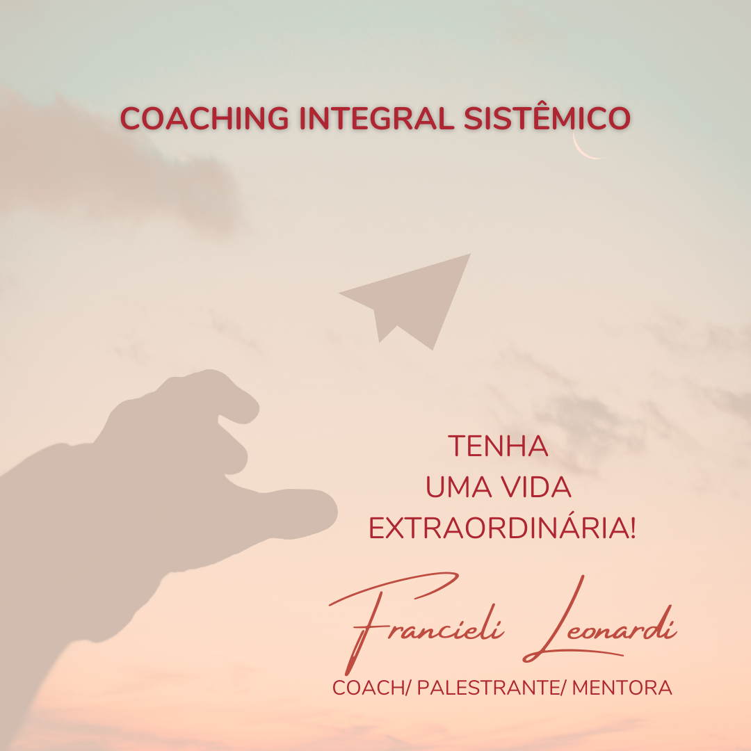PROGRAMA DE COACHING INTEGRAL SISTÊMICO - INDIVIDUAL - FRANCIELI LE...