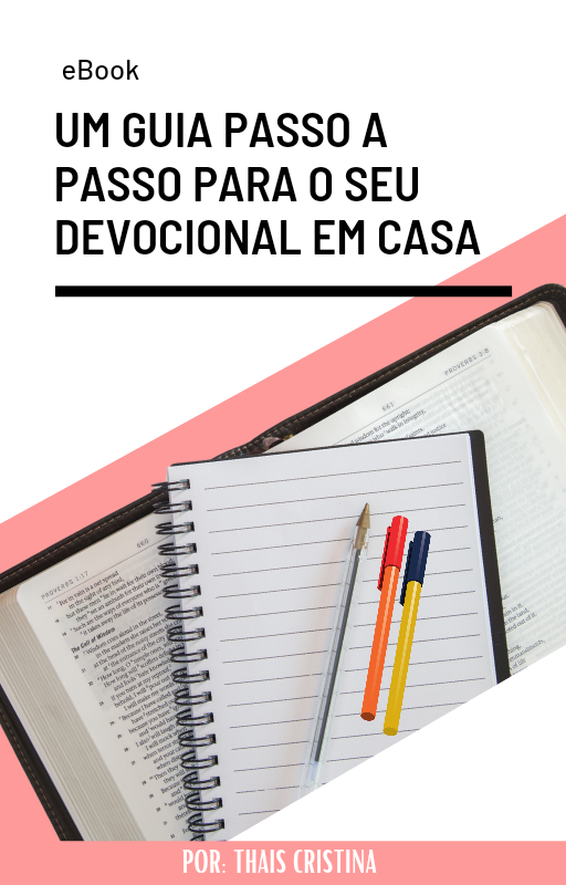 5 Dicas que vão lhe ajudar a desenvolver o seu devocional diário