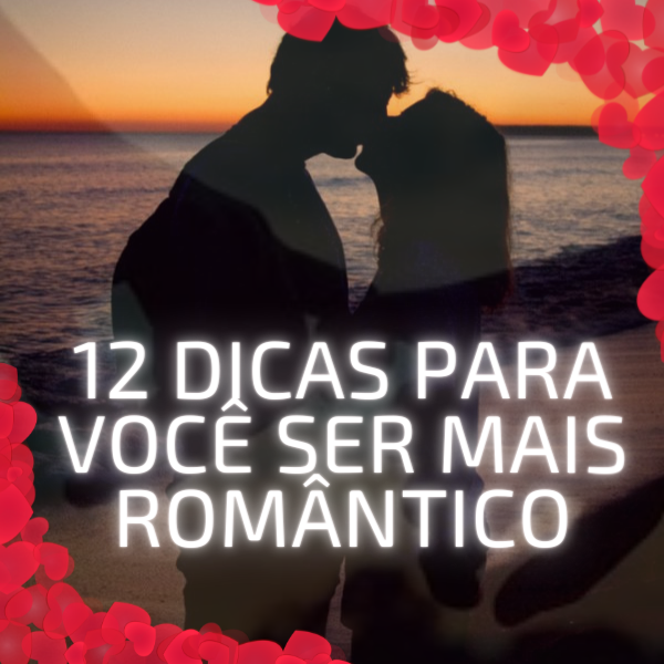 12 coisas fáceis que você pode Faça para ser romântico - Daniel | H...