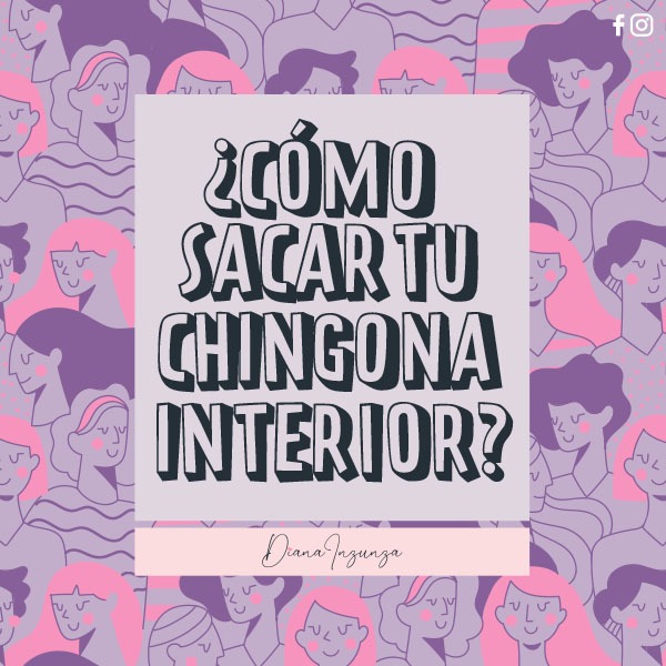 E-BOOK ¿COMO SACAR TU CHINGONA INTERIOR? - Diana Inzunza | Hotmart