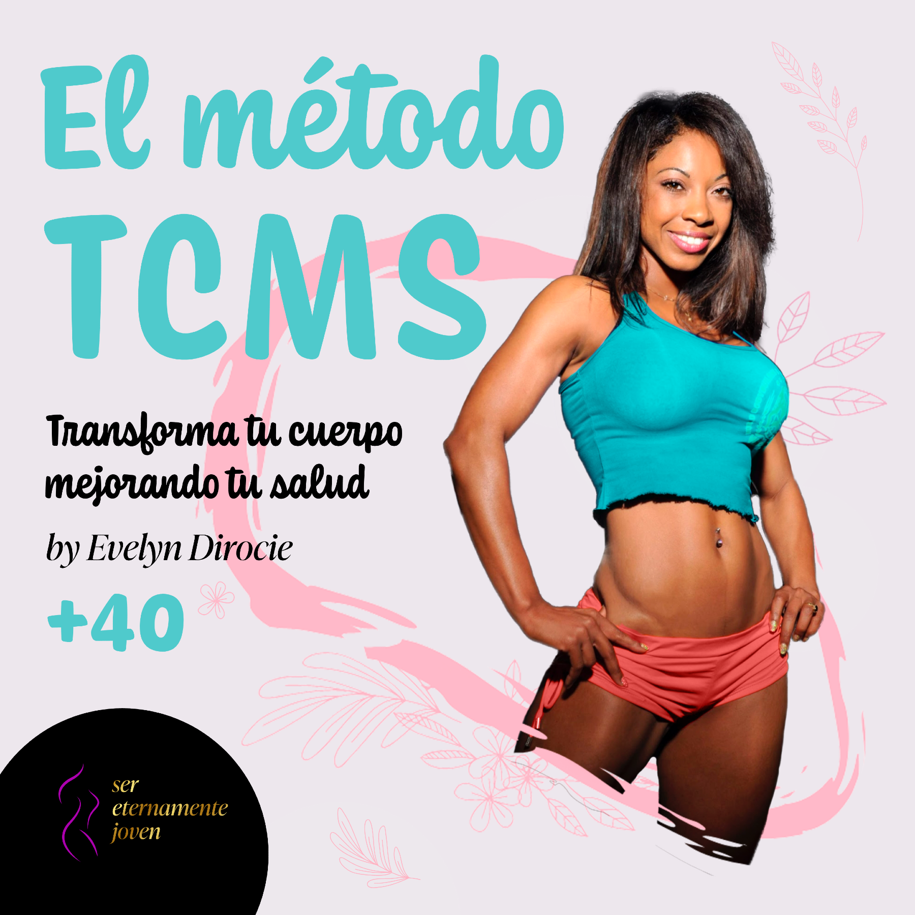 EL CLUB DEL MÉTODO TCMS +40 - Evelyn Dirocie Constanza | Hotmart