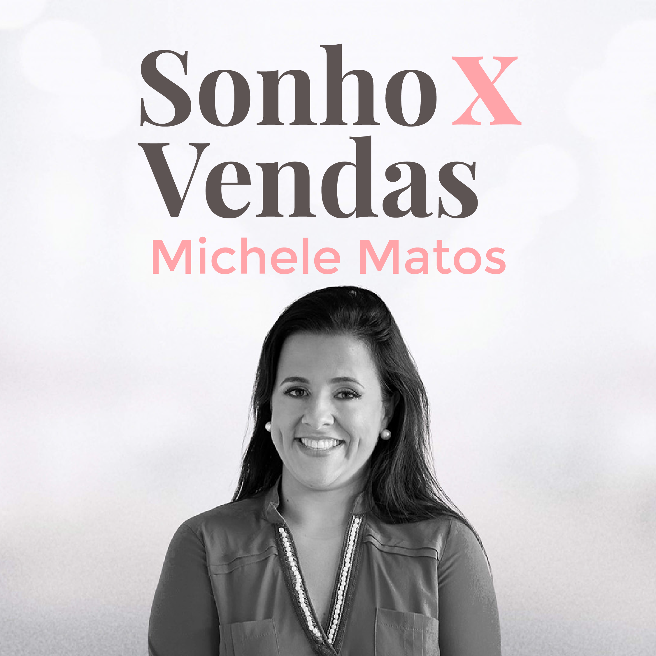 Sonho x Vendas - Michele Matos - Gustavo Henrique de Lellis de Souz...