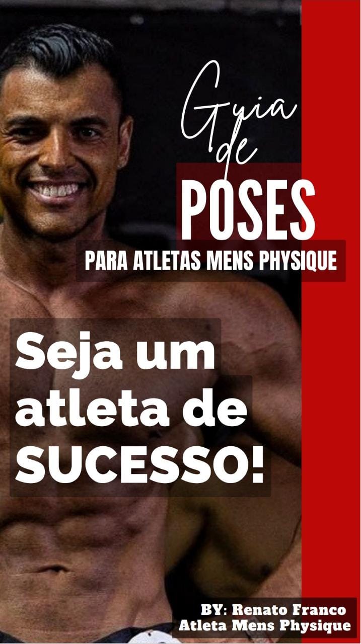 GUIA DE POSES PARA ATLETAS MENS PHYSIQUE - RENATO RIBEIRO FRANCO S...
