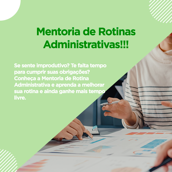 Mentoria de Rotinas Administrativas - Mude sua Rotina e Ame seu Tra...