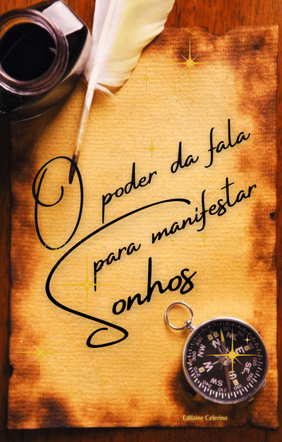 O poder da fala para manifestar sonhos - Edilaine Celerino Macedo ...