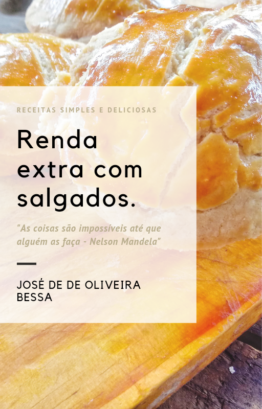 Renda extra com salgados. - José de Oliveira Bessa | Hotmart