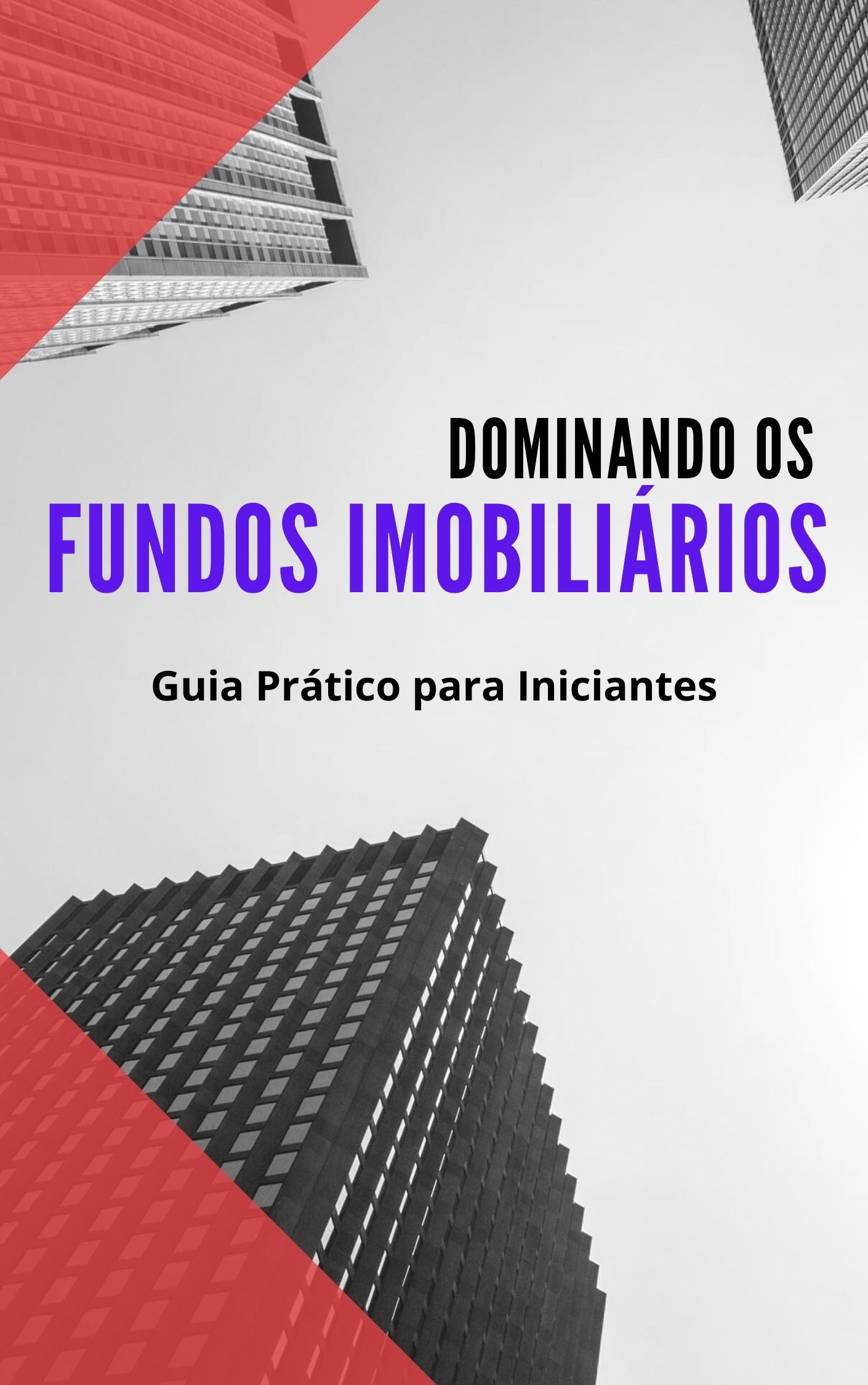 Dominando os Fundos Imobiliários (FII's) - Guia Prático para Iniciantes ... Dominando os Fundos Imobiliários (FII's) - Guia Prático para Iniciantes ...