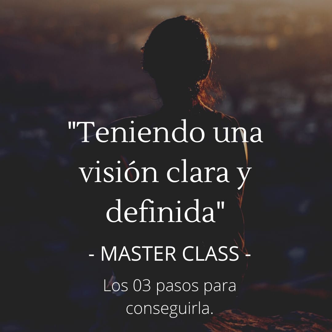 Master Class: "Teniendo una visión clara y definida" - Carolina ...