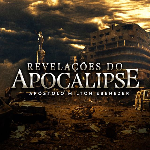 Revelações do Apocalipse - Milton Ebenezer | Hotmart