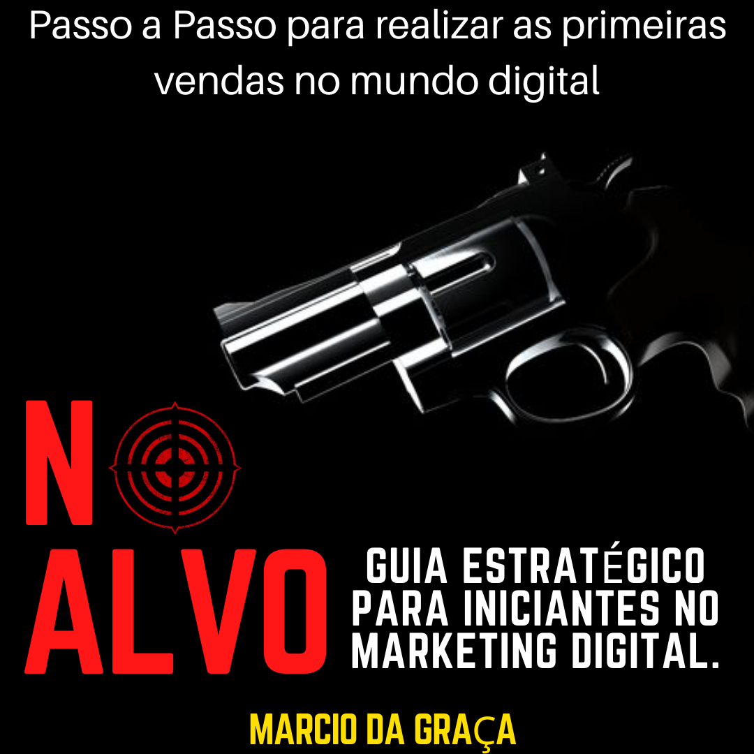 NO ALVO, Guia estratégico para Iniciantes No Marketing Digital. - M...