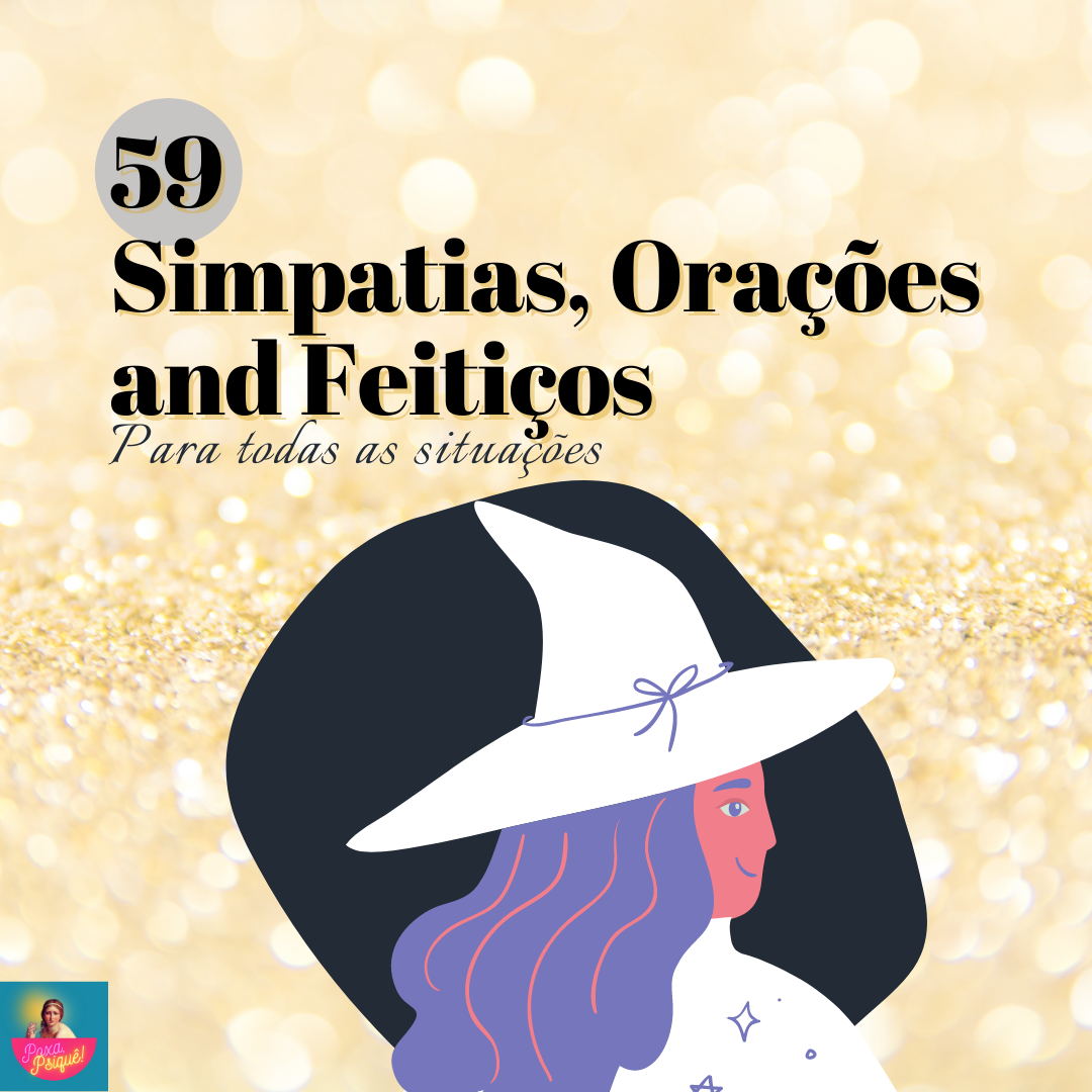 59 Simpatias, Feitiços and Rituais - Para todos os Fins - Poxa, Psi...