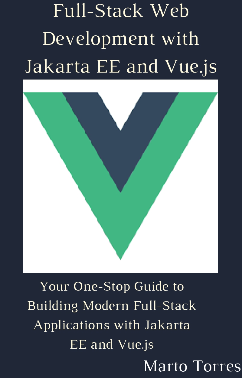 Full-Stack Web Development with Jakarta EE and Vue.js - franklin v ...