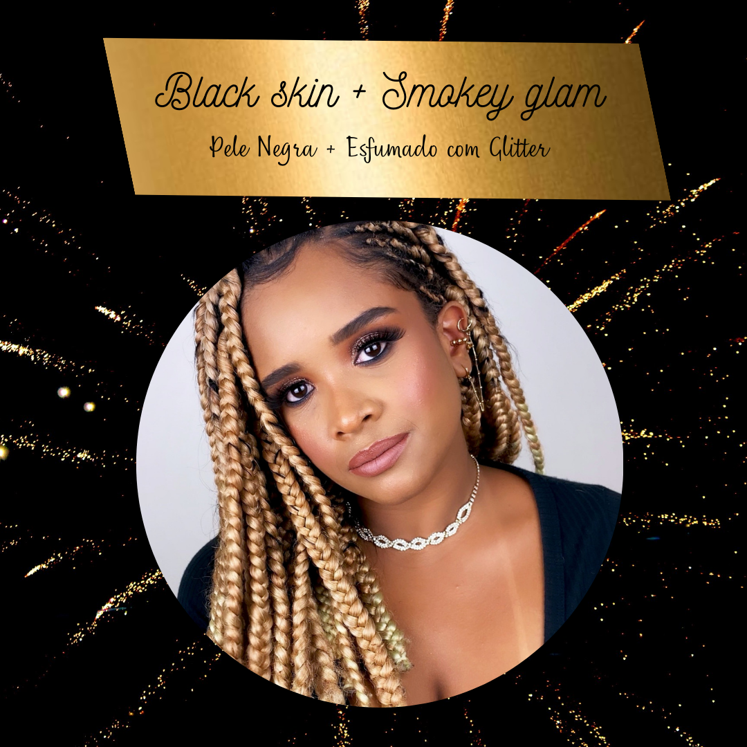 Black skin + Smokey Glam (Pele Negra + Esfumado com Glitter) - Cami...