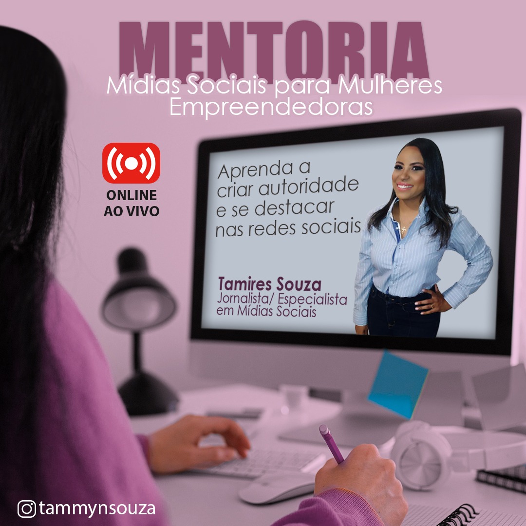 Mentoria Online - Mídias Sociais para Empreendedoras - Tamires So...