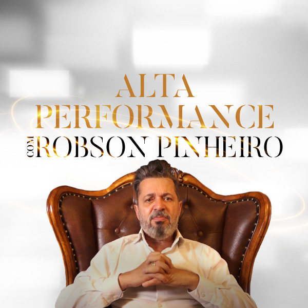 Alta Performance com Robson Pinheiro - Robson Pinheiro | Hotmart