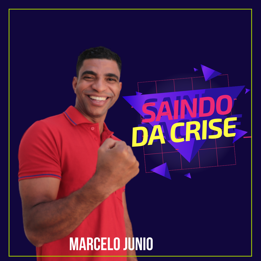 SAINDO DA CRISE. - Marcelo Junio | Hotmart