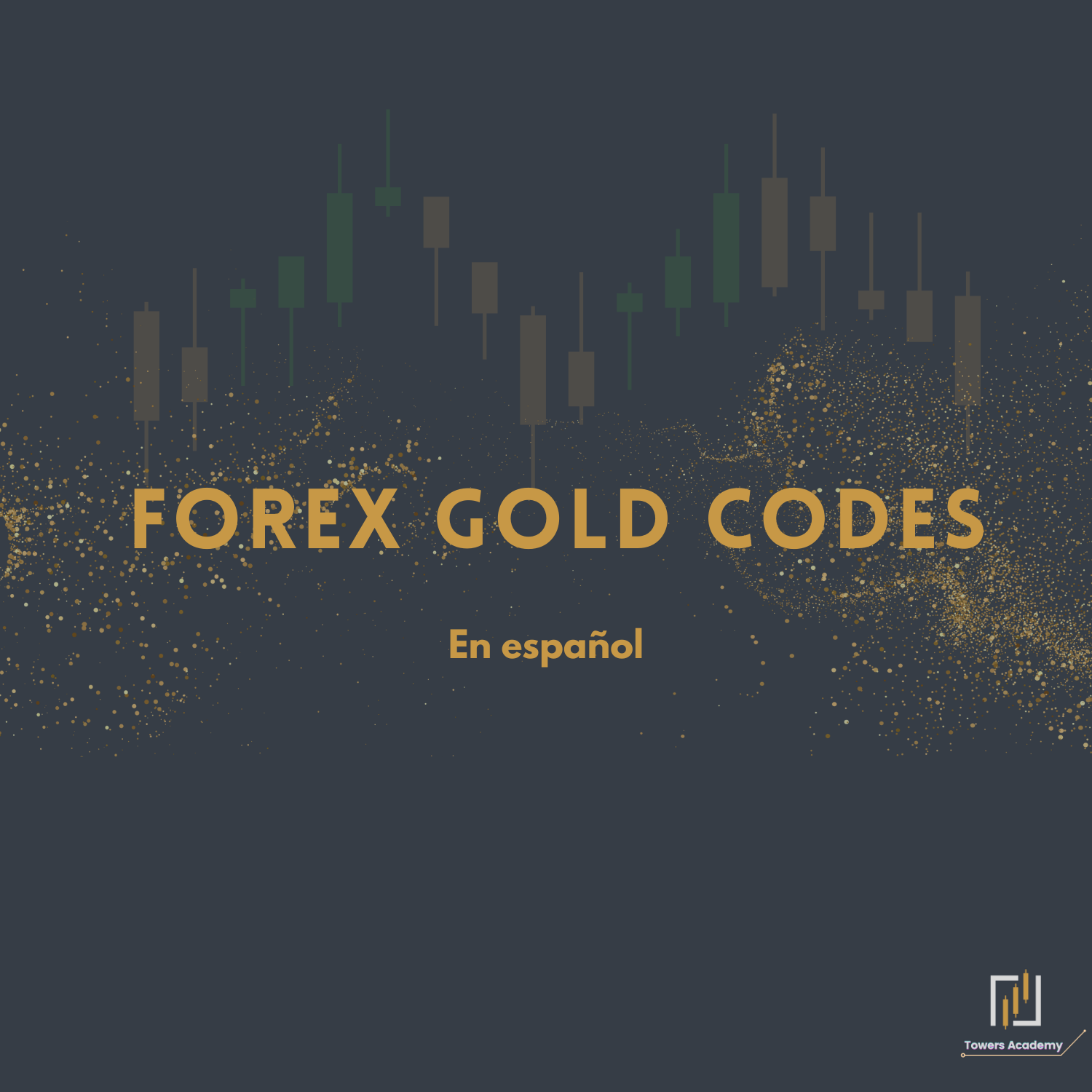 Forex gold codes (en español) - Towers Academy | Hotmart