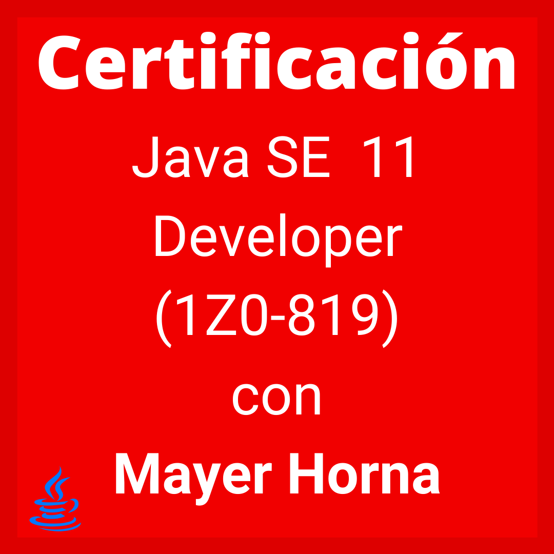 Curso para la certificación Java SE 11 Developer (1Z0-819) - Mayer Horna Garcia | Hotmart