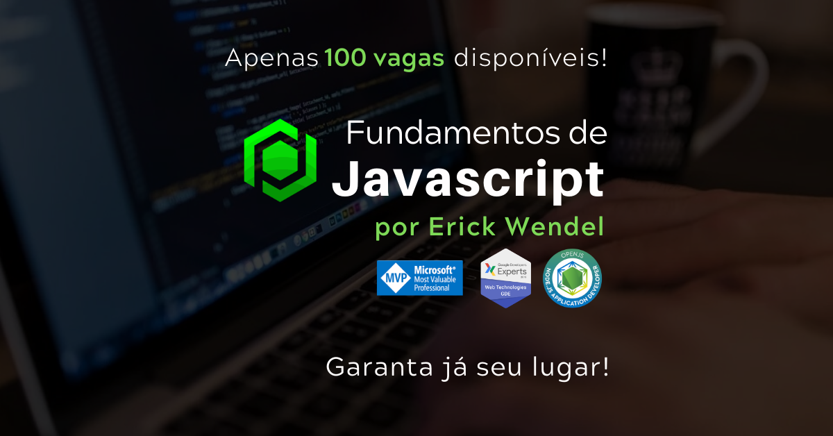 Fundamentos de Javascript - Erick Wendel | Hotmart