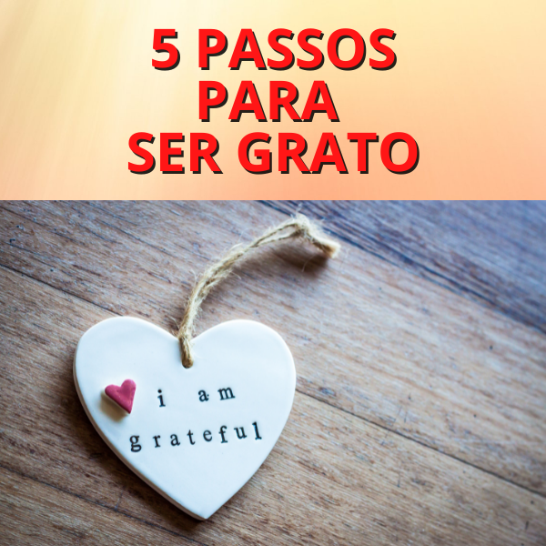 5 Passos Para Ser Grato - Ramon da Silva Santos | Hotmart