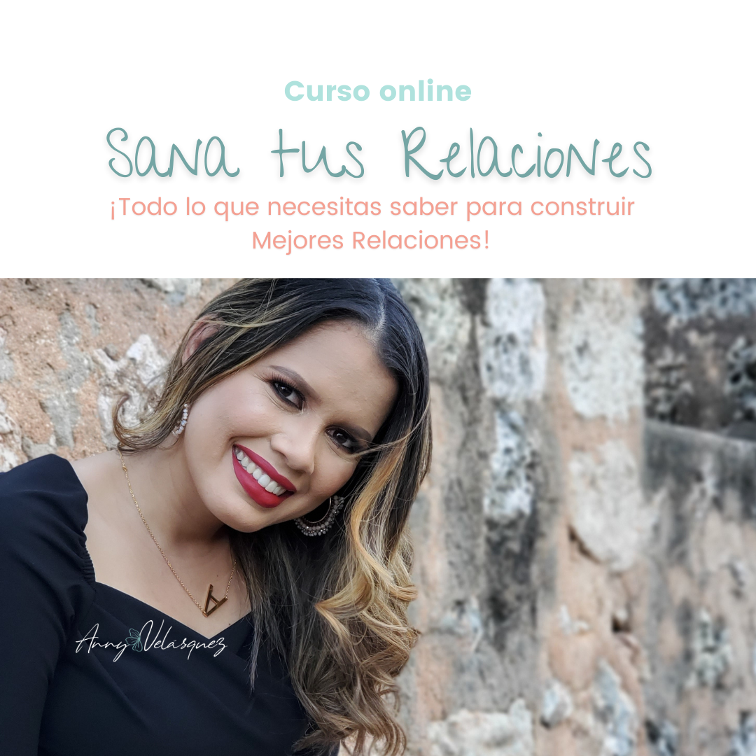 Curso Online Sana tus Relaciones - Anny Velasquez. Sana, Crece y E...