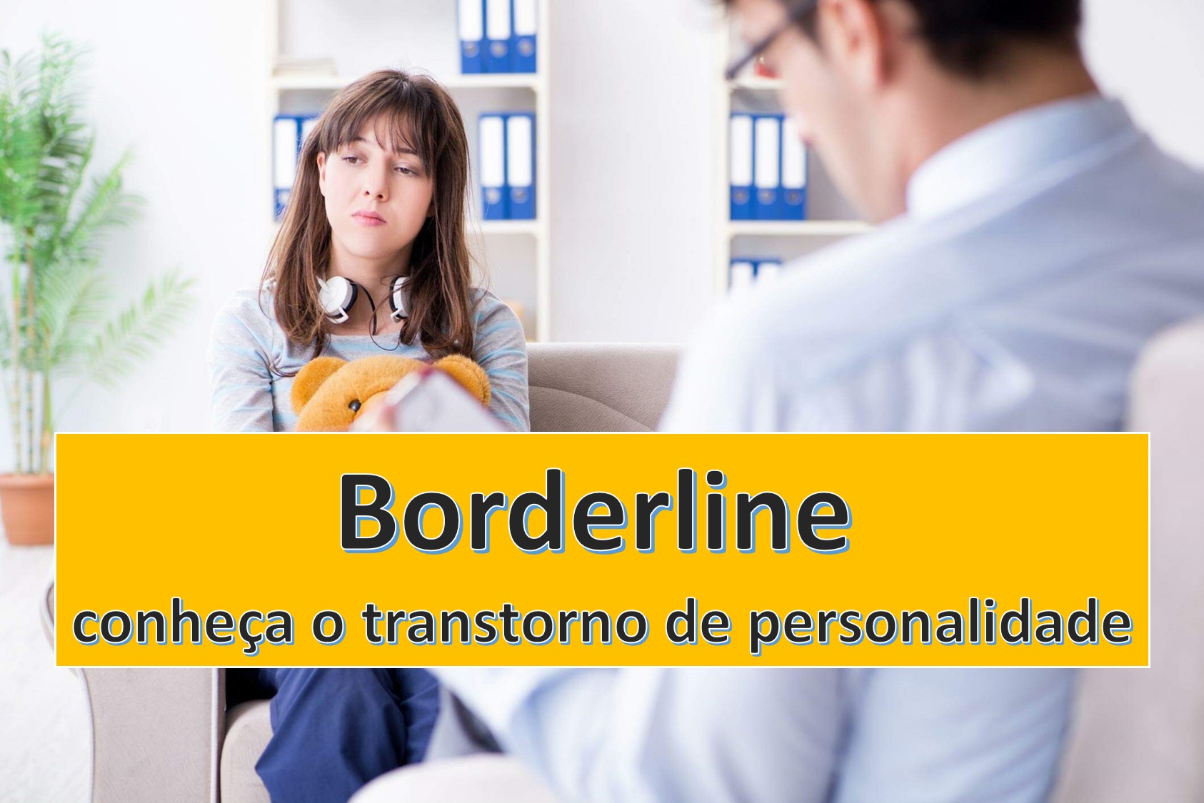 Borderline: conheça o transtorno de personalidade - José Carlos Teo...