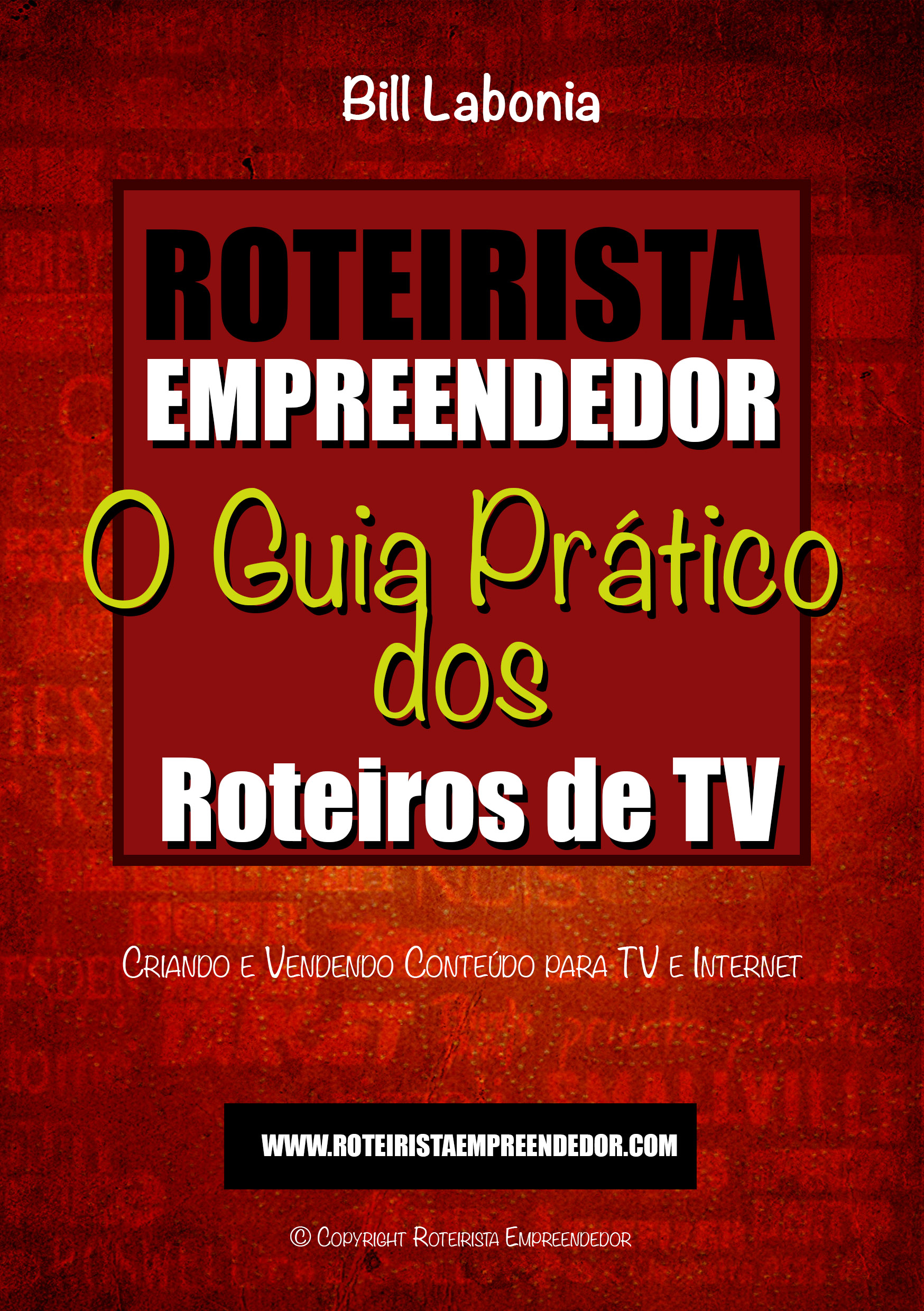 ROTEIRISTA EMPREENDEDOR - O Guia Prático dos Roteiros de TV - Rotei...