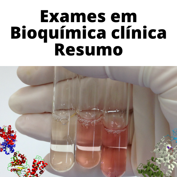 Exames em Bioquímica Clínica - Resumo - Biomedicina em expansão - E...