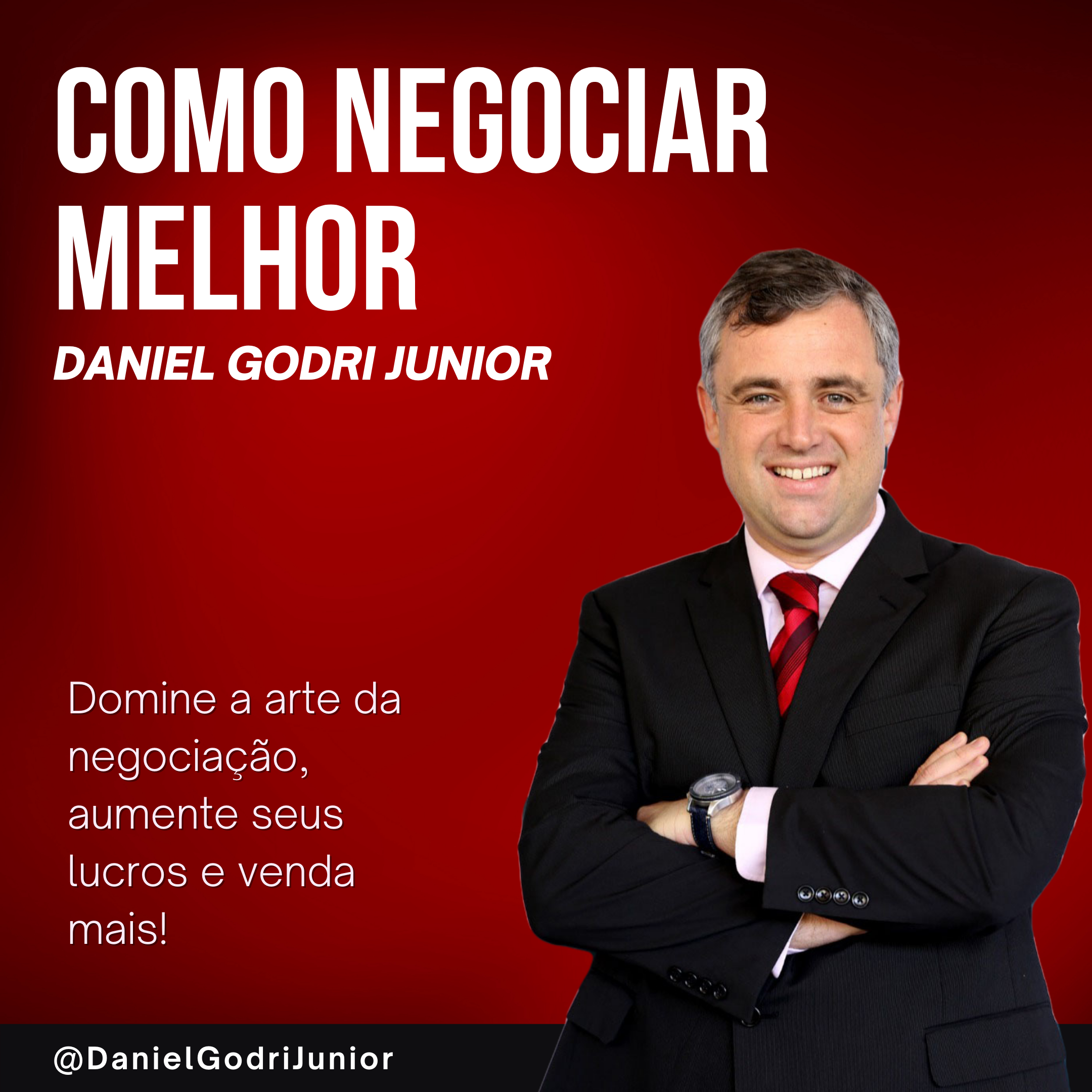 Como Negociar Melhor com Daniel Godri Junior - Daniel Godri Jr | Hotmart