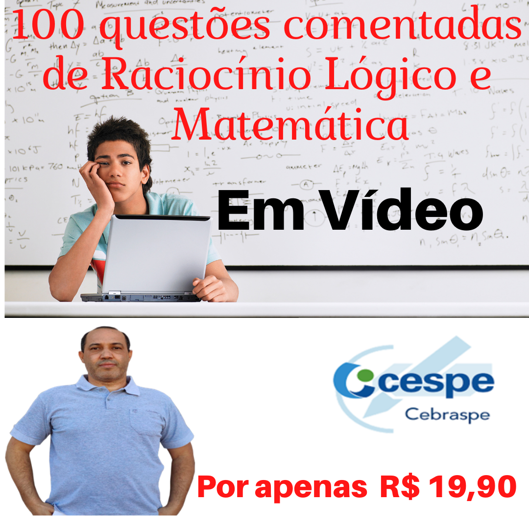 100 questões de Raciocínio Lógico e Matemática da Banca Cebraspe