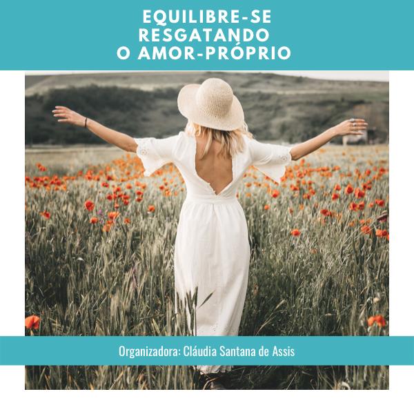 Equilibre-se resgatando o amor-próprio - CLAUDIA SANTANA DE ASSIS ...