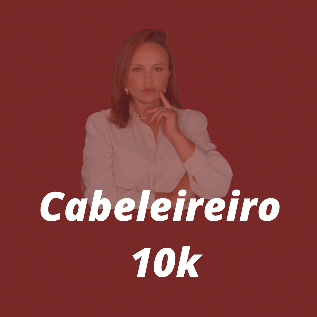 CABELEIREIRO 10K - cassiane borges da silva | Hotmart