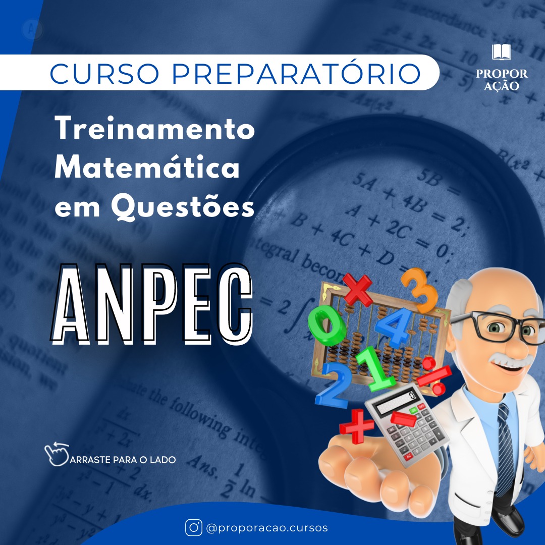 ANPEC - TREINAMENTO MATEMÁTICA EM QUESTÕES - PROPORACAO CURSOS E TREINAMENTOS | Hotmart