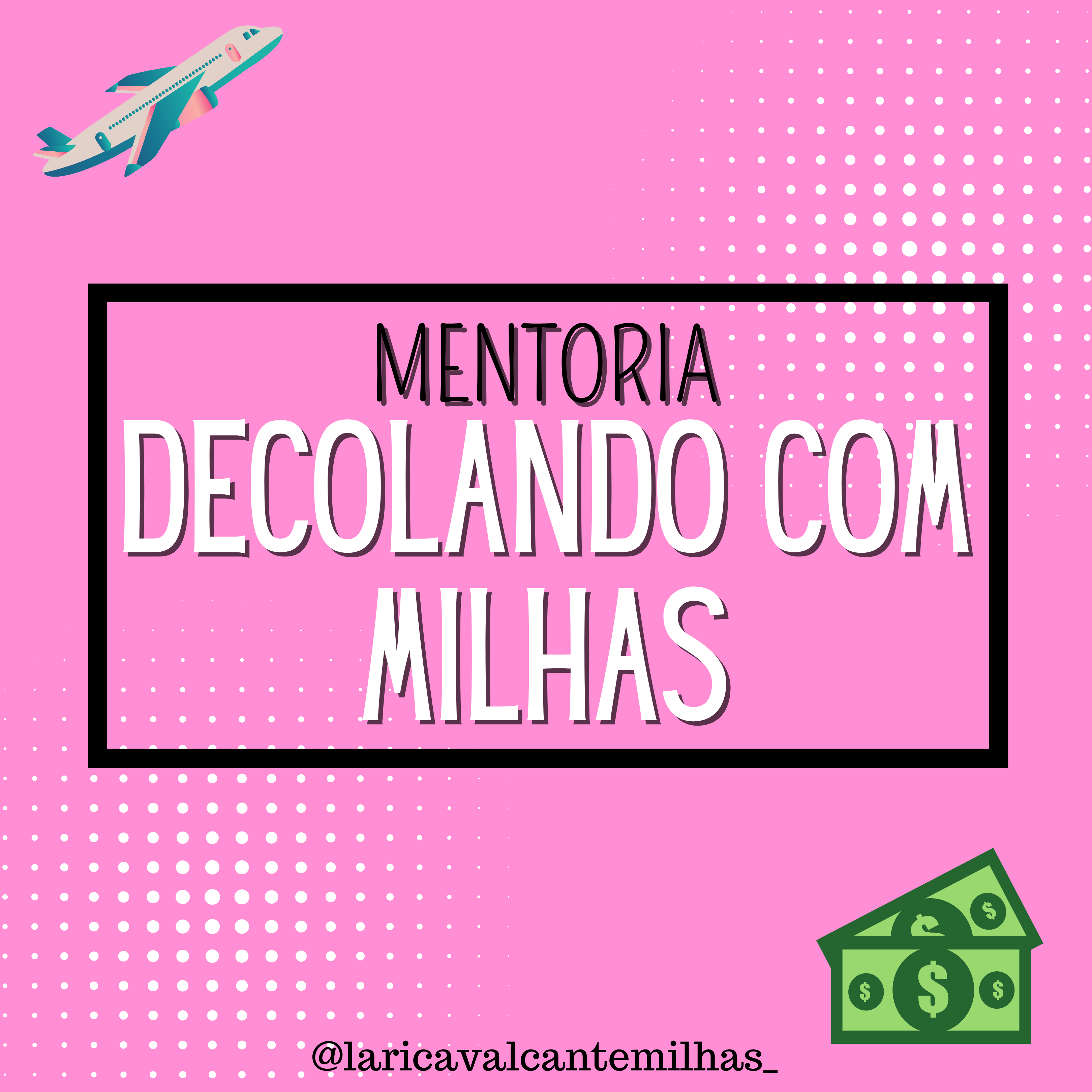 Mentoria Decolando Com Milhas - Larissa Cavalcante | Hotmart