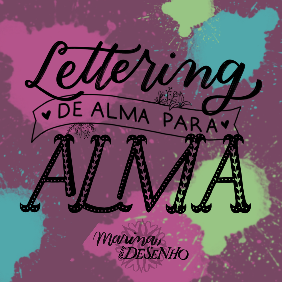 Lettering De Alma Para Alma | Arteira de Corpo e Alma - Marina De Paiva ...
