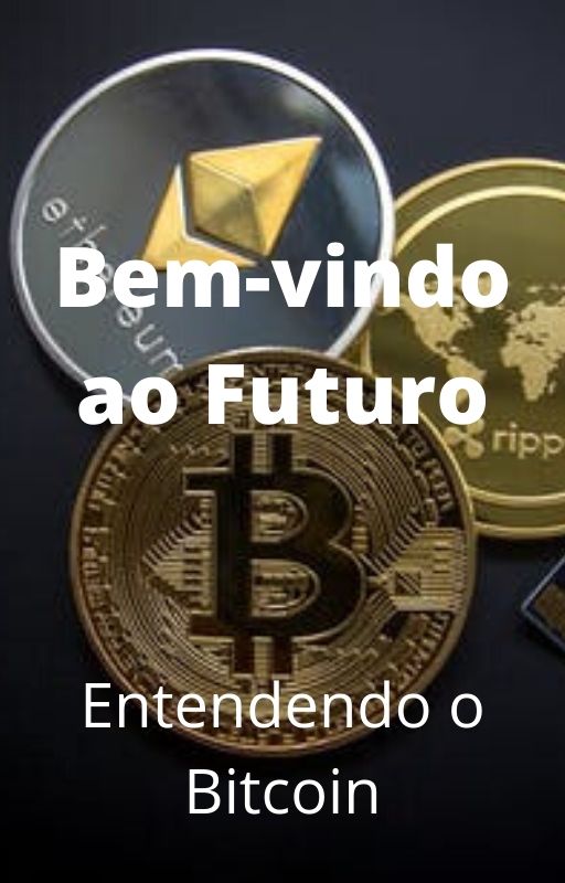 Bem-vindo ao Futuro - Entendendo o Bitcoin - M. Pinheiro | Hotmart