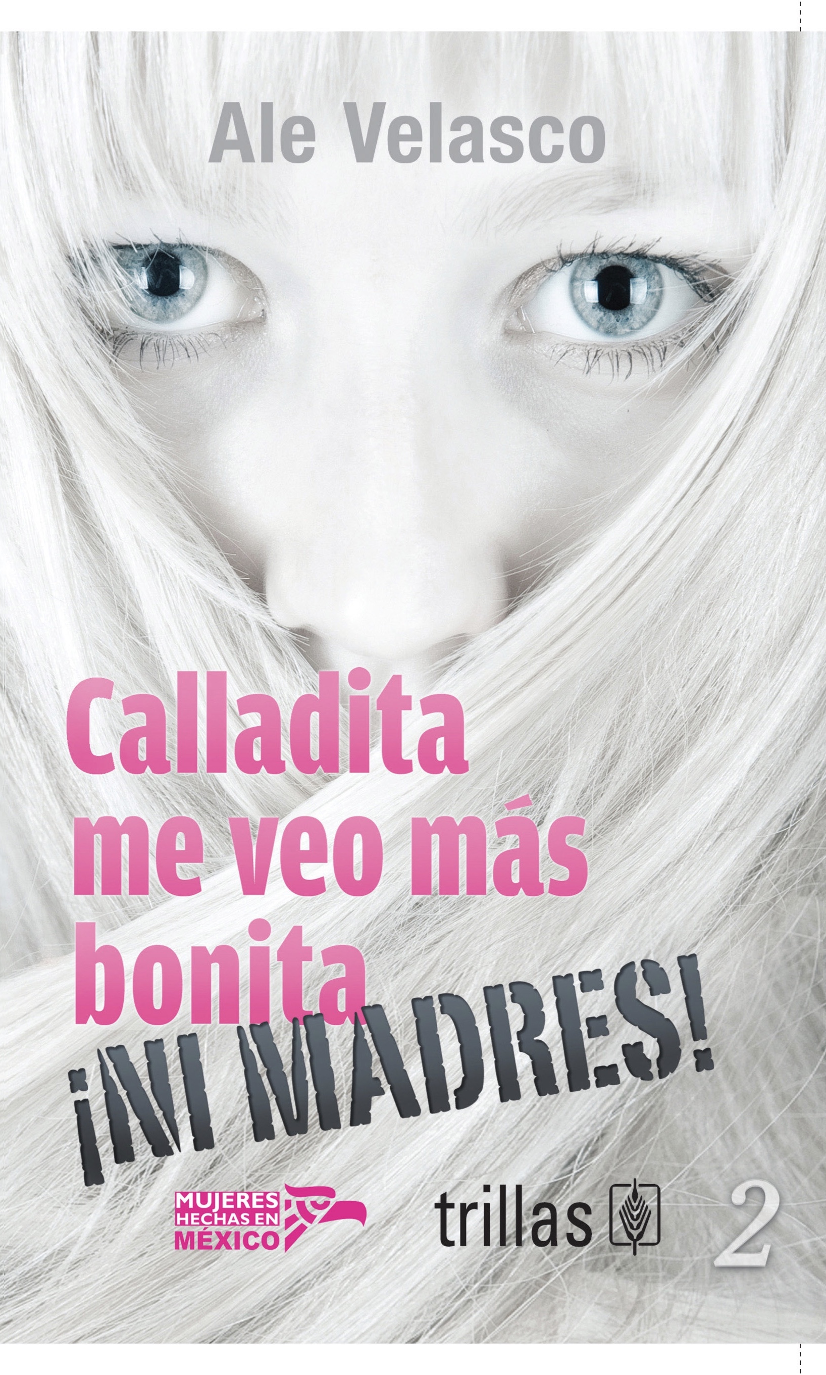 E-Book "Calladita me veo más bonita ¡Ni madres!" By Ale Velasco - A...