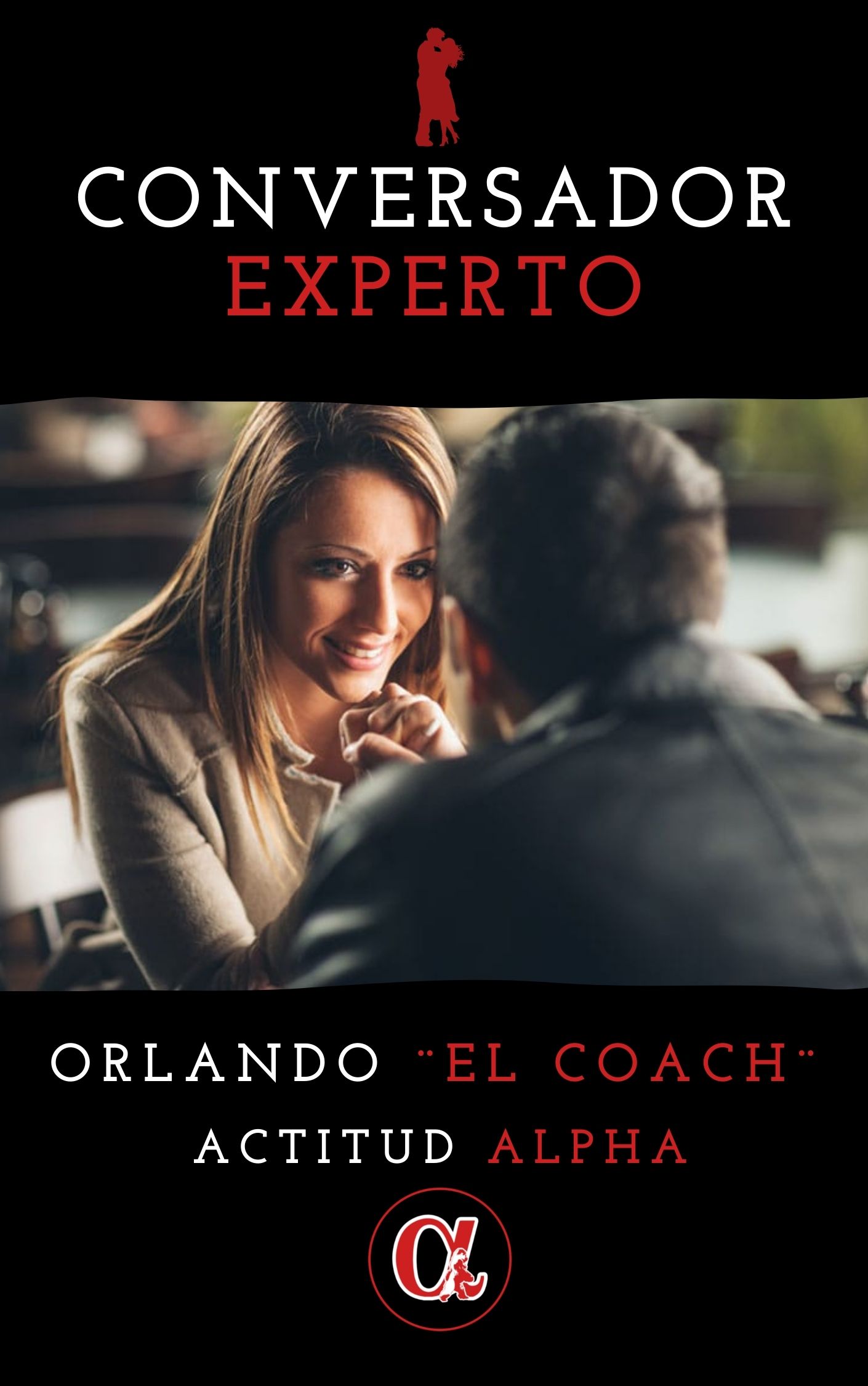 Conversador Experto - Actitud Alpha: Habilidades sociales, Sanación...
