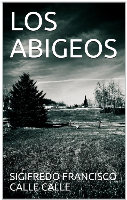 LOS ABIGEOS - FREDDY NEIL CALLE BENAVIDES | Hotmart